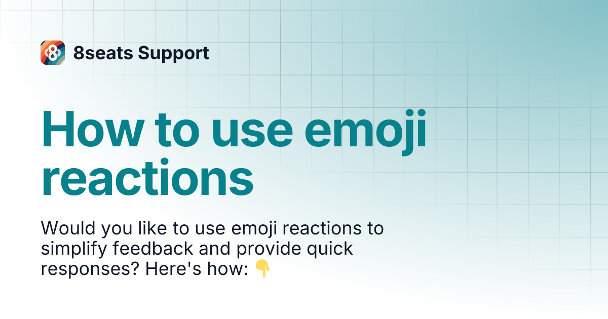 How to use emoji reactions | 8seats Support